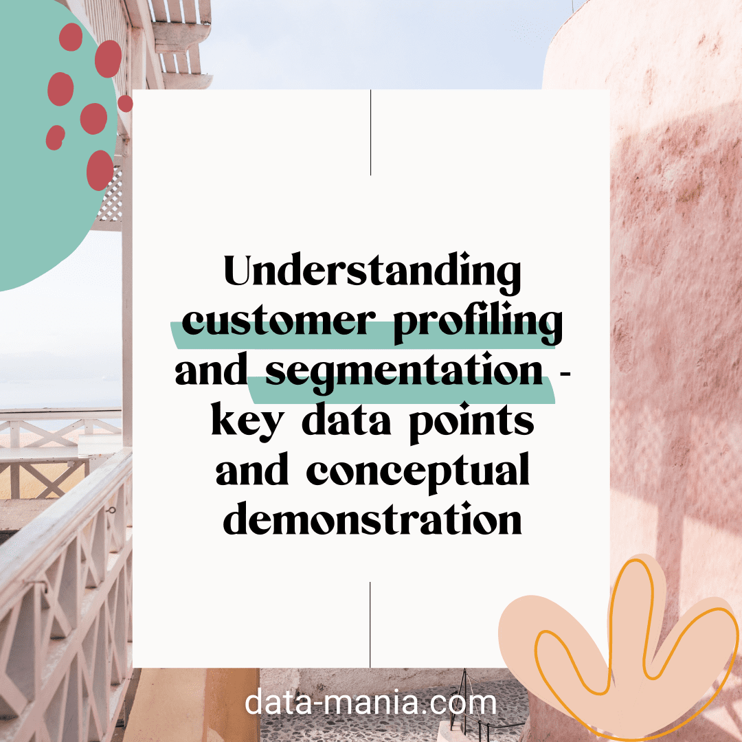 Customer Profiling and Segmentation in Ecommerce | Data-Mania, LLC