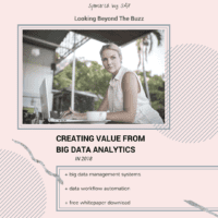 Creating Value from Big Data Analytics in 2018 | Looking Beyond The Buzz
