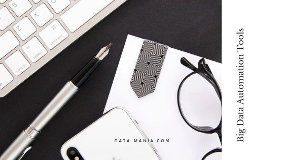 Big Data Automation Tools For Creating Immediate Business Value