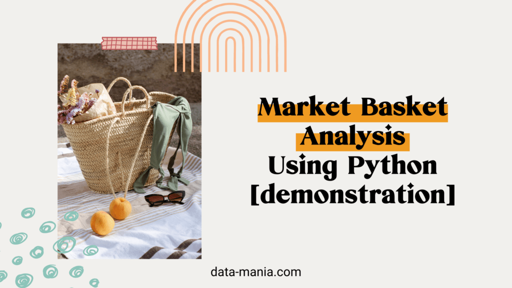 Market Basket Analysis using Python | Data-Mania, LLC