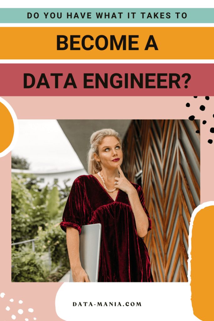 Do You Have What it Takes to Become a Data Engineer?