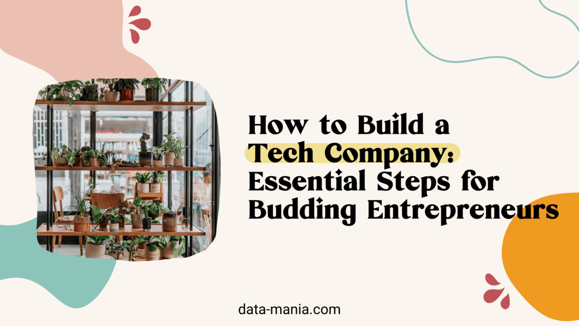 How to Build a Tech Company: Essential Tips for Startup Founders